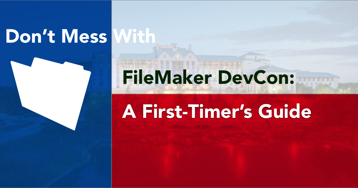Don't Mess with FileMaker DevCon: A First-timer's Guide » Proof+Geist